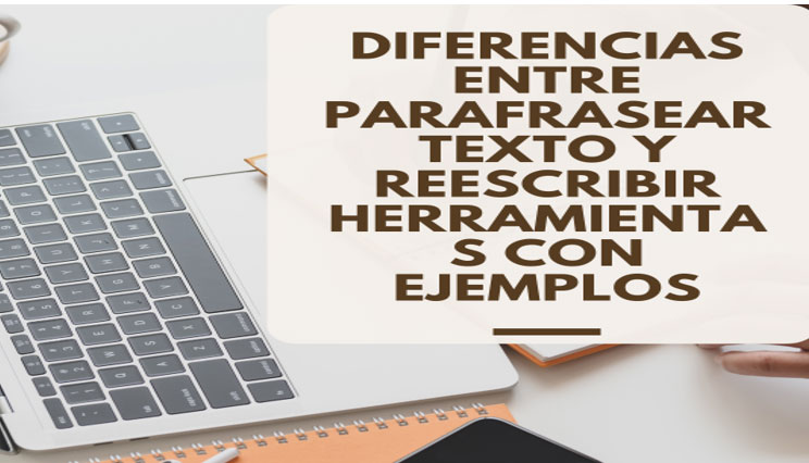 Diferencias entre parafrasear texto Y reescribir Herramientas con ... Diferencias entre parafrasear texto Y reescribir Herramientas con ...